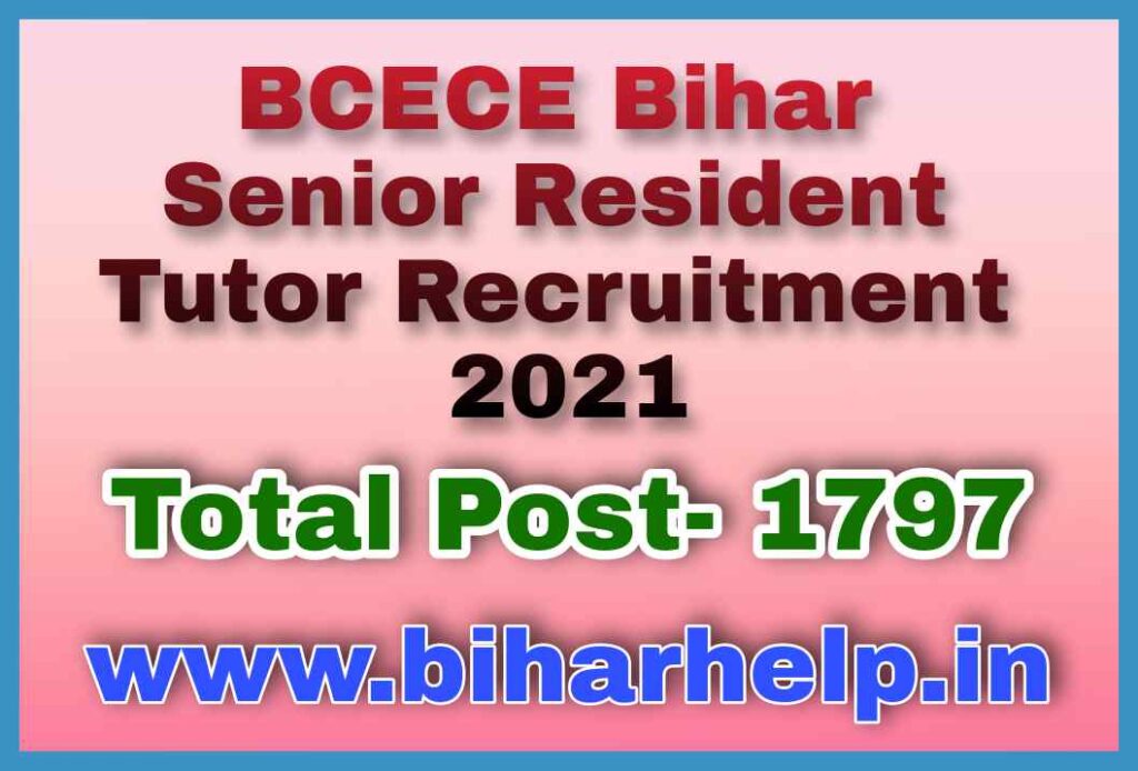 BCECE Bihar Senior Resident Tutor Recruitment 2021 – How To Apply Online- New Jobs In Bihar