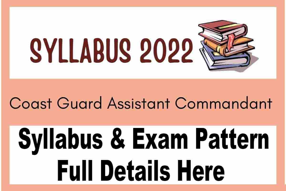 Coast Guard Assistant Commandant Syllabus 2022 Exam Pattern - Full ...