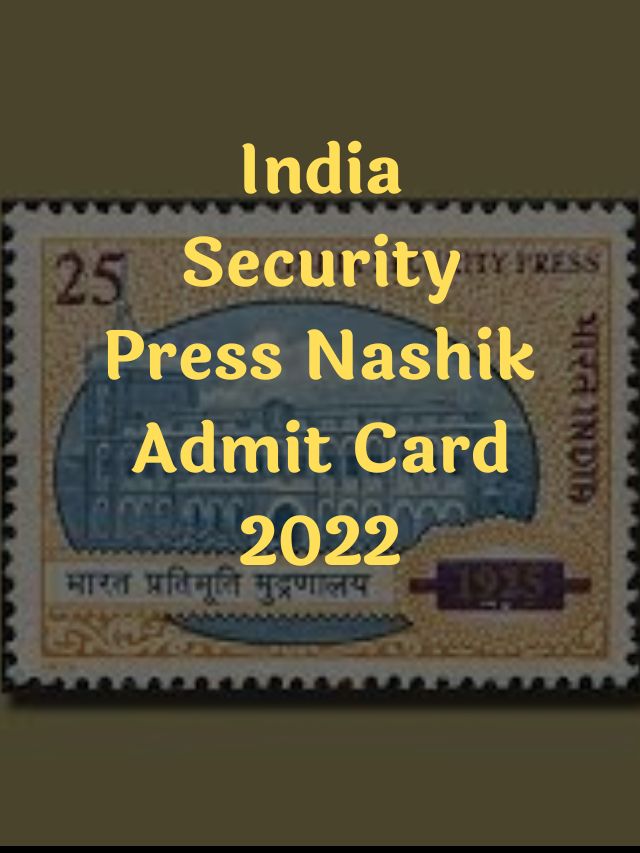India Security Press Nashik Admit Card 2022