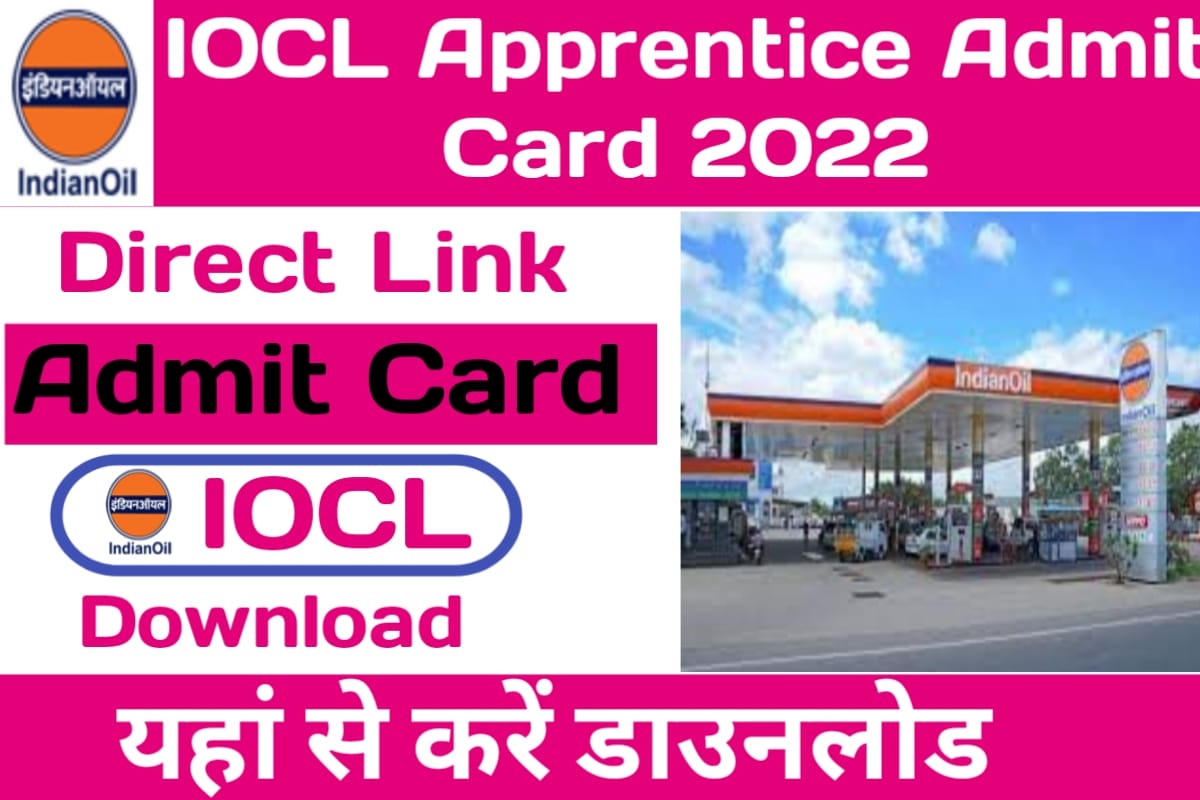 IOCL Pipeline Division Apprentice Admit Card 2022 (Released) Check Exam ...