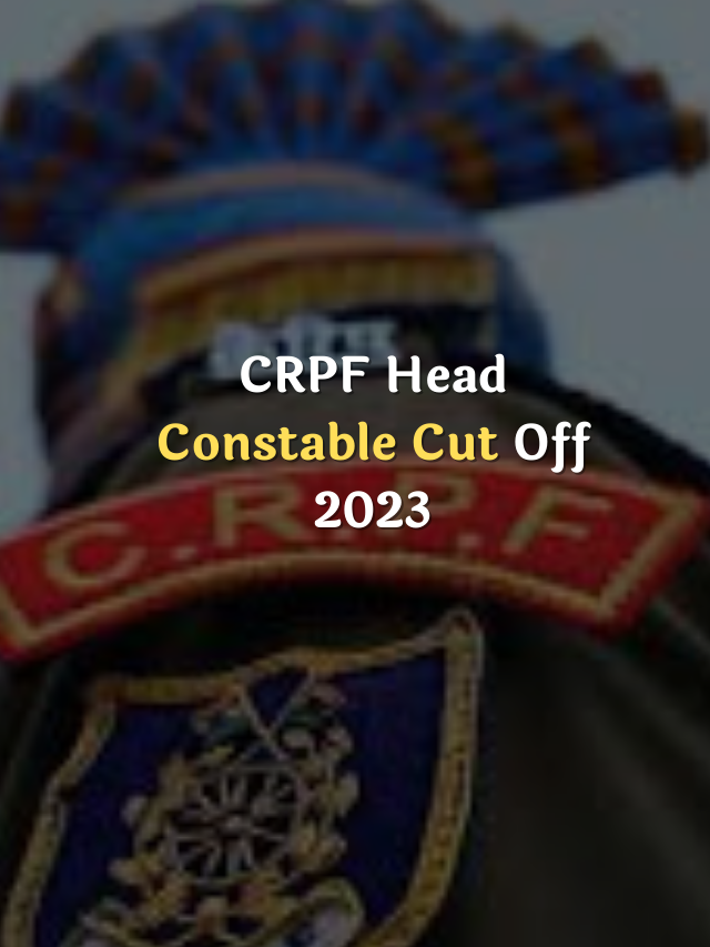CRPF Head Constable Cut Off 2023