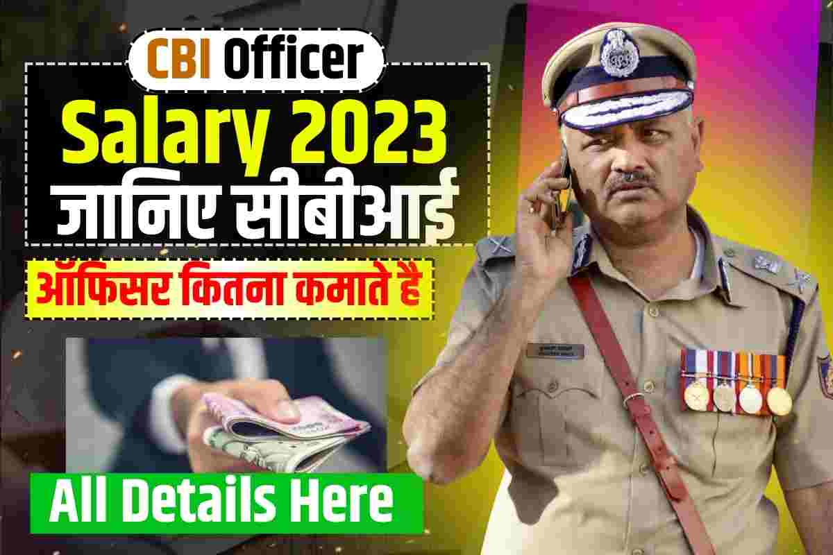CBI Officer Salary 2023 CBI Officer Salary 2023