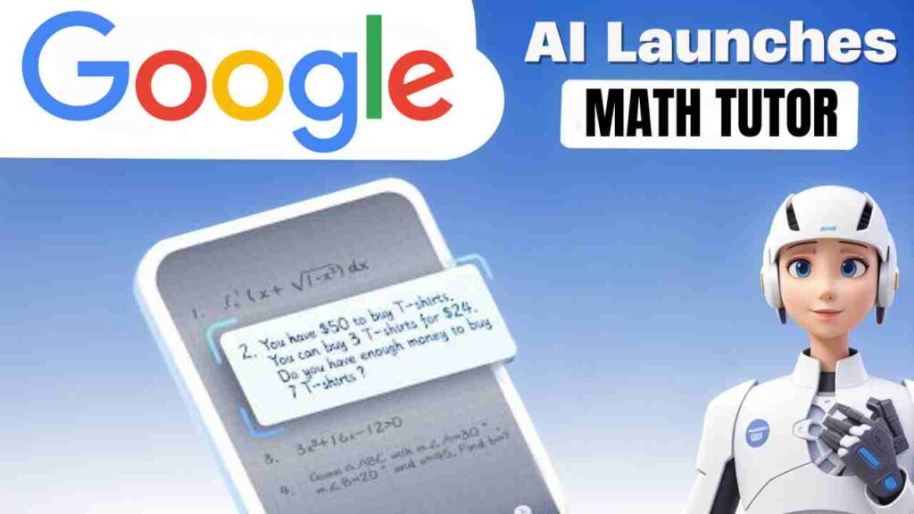 Google AI Launches Math Tutor: अब स्टूडेंट करें Google AI Math Tutor की ...