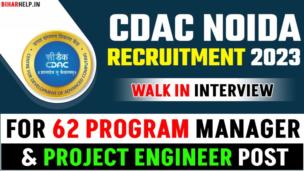 CDAC Noida Recruitment 2023 Walk In Interview For 62 Program Manager & Project Engineer Post