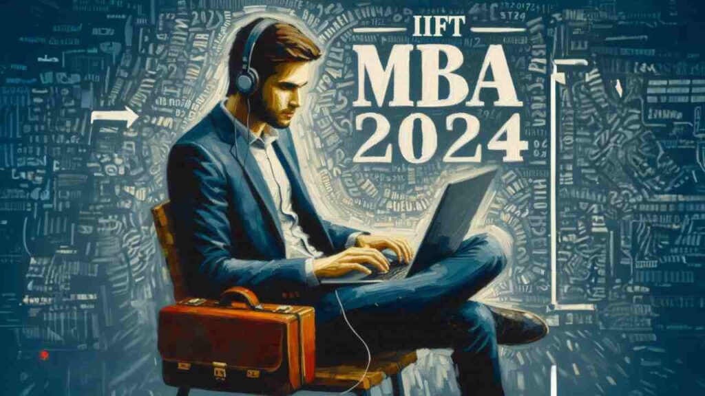 IIFT MBA 2024 Application Form Apply Till 16 Dec(Extended), Exam (Canceled) – Check Complete ...
