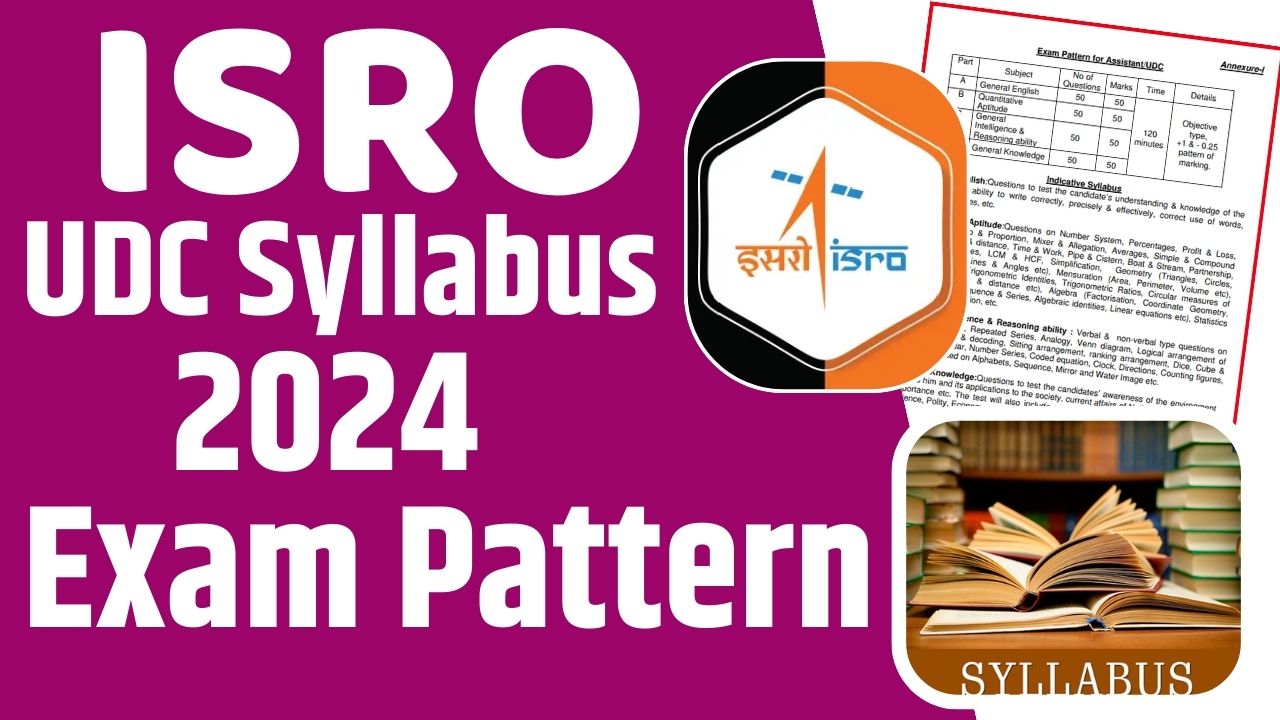 ISRO UDC Syllabus 2024: Syllabus & Exam Pattern,