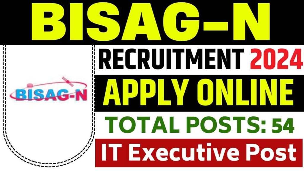 BISAG-N Recruitment 2024 Apply Online For 54 IT Executive Post