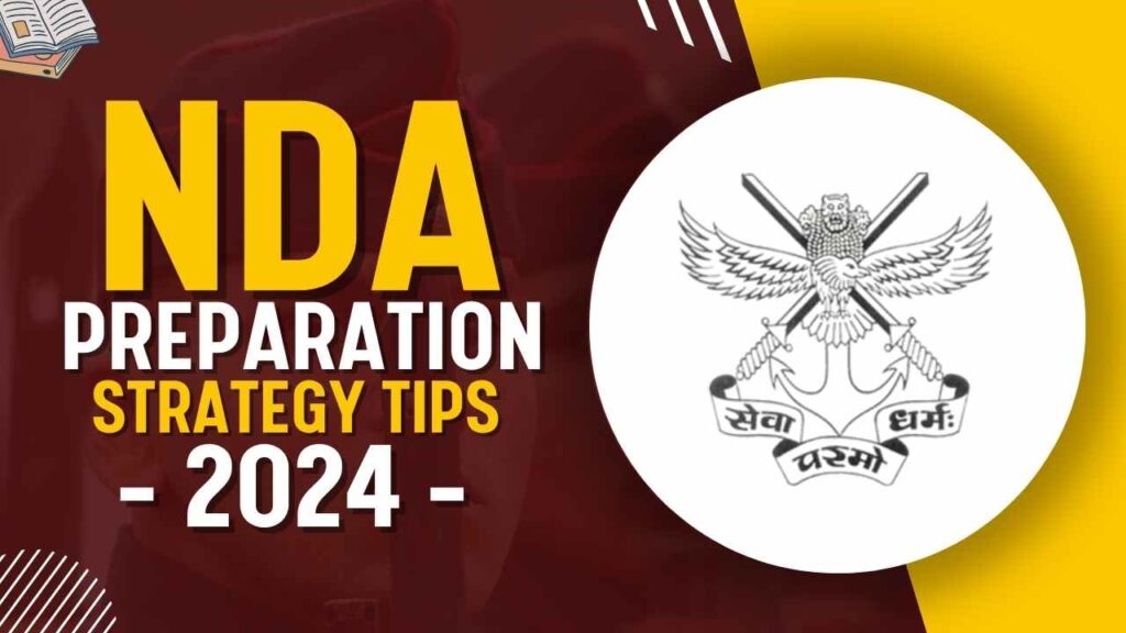 NDA Preparation Strategy Tips 2024, Subject Wise Tips And Strategy