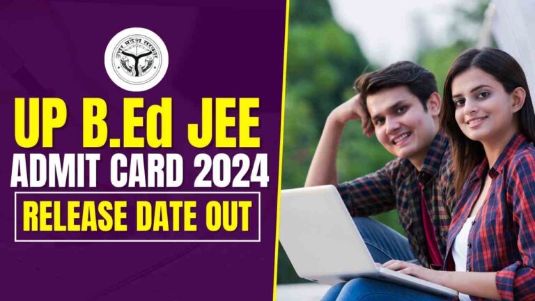 UP B.Ed JEE Admit Card 2024 – UP B.Ed JEE Hall Ticket Release Date ...