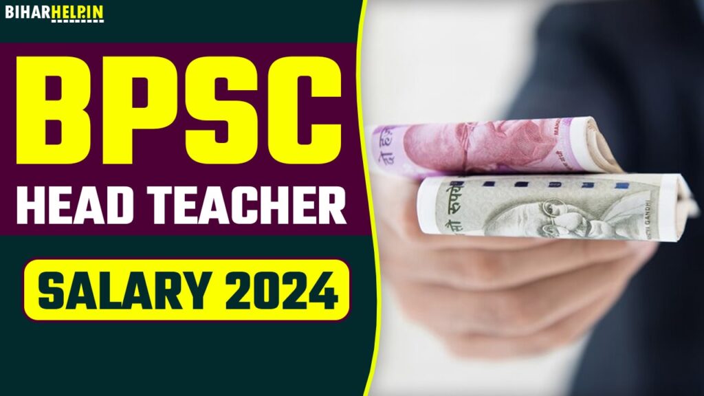 BPSC Head Teacher Salary 2024 - Job Profile, Annual Package & Career Growth And Promotion