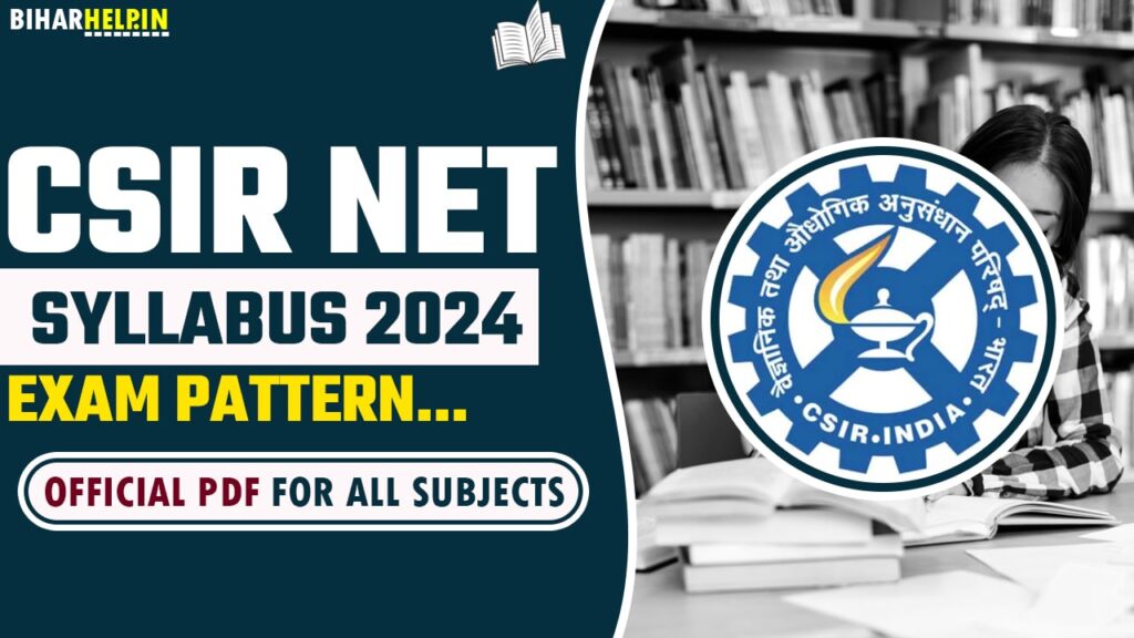 CSIR NET Syllabus 2025: Check Here Exam Pattern, Official PDF For All Subjects