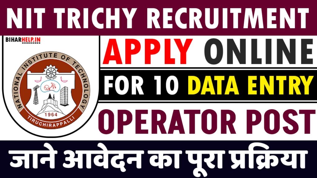 NIT Trichy Recruitment 2024 Apply Online For 10 Data Entry Operator Post