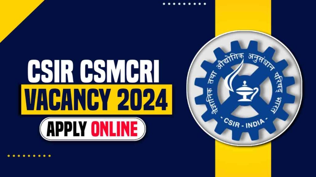 CSIR CSMCRI Vacancy 2024 Walk In Interview For 22 Research Interns Post