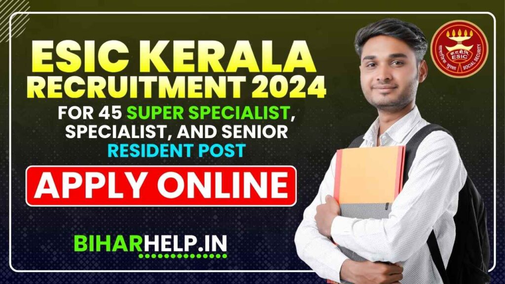 ESIC Kerala Recruitment 2024 Walk In Interview For 45 Super Specialist, Specialist, And Senior ...