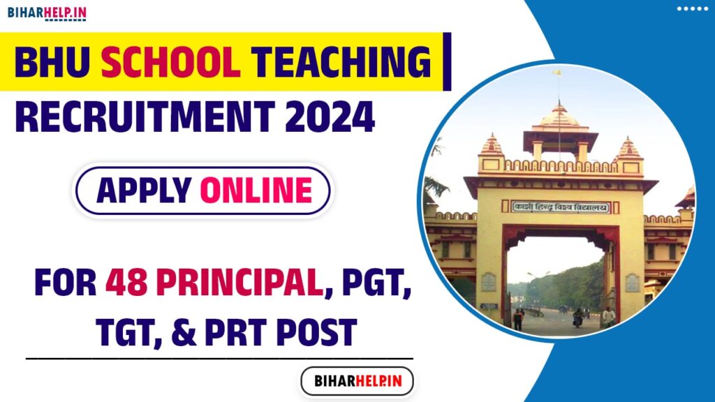 BHU School Teaching Recruitment 2024 Apply Online For 48 Principal, PGT ...
