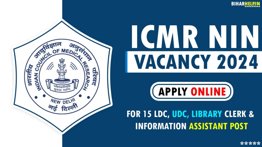ICMR NIN Vacancy 2024 Apply Online For 15 LDC, UDC, Library Clerk & Information Assistant Post