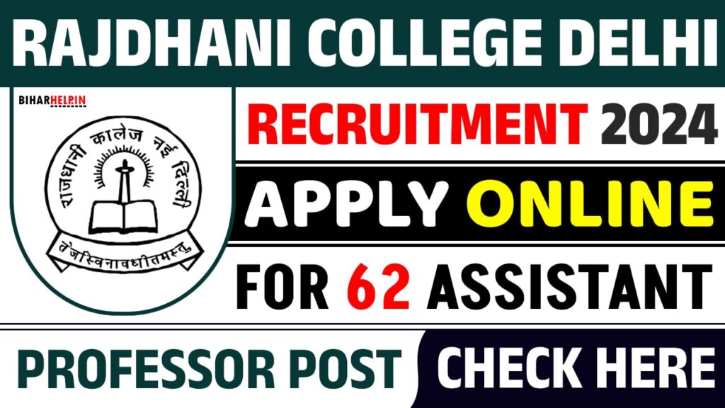 Rajdhani College Delhi Recruitment 2024 Apply Online For 62 Assistant ...