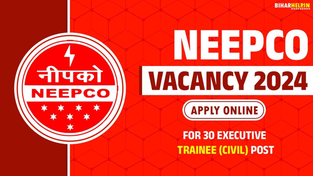 NEEPCO Vacancy 2024 Apply Online For 30 Executive Trainee (Civil) Post