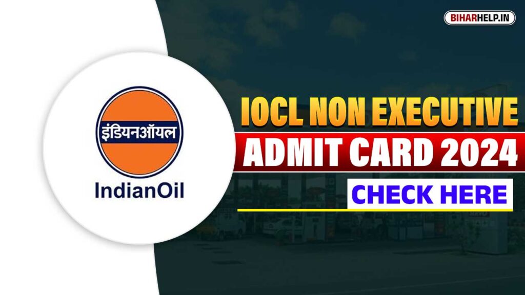 IOCL Non Executive Admit Card 2024 - Check Here Dates, Download Hall ...