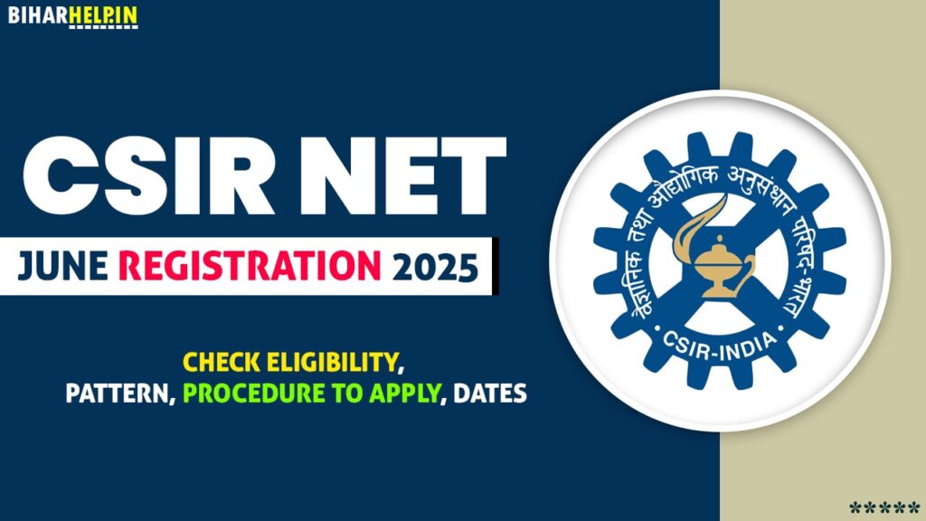 CSIR NET June Registration 2025 (Last Date Extended Till 26th June) - Online Apply Now, Check ...