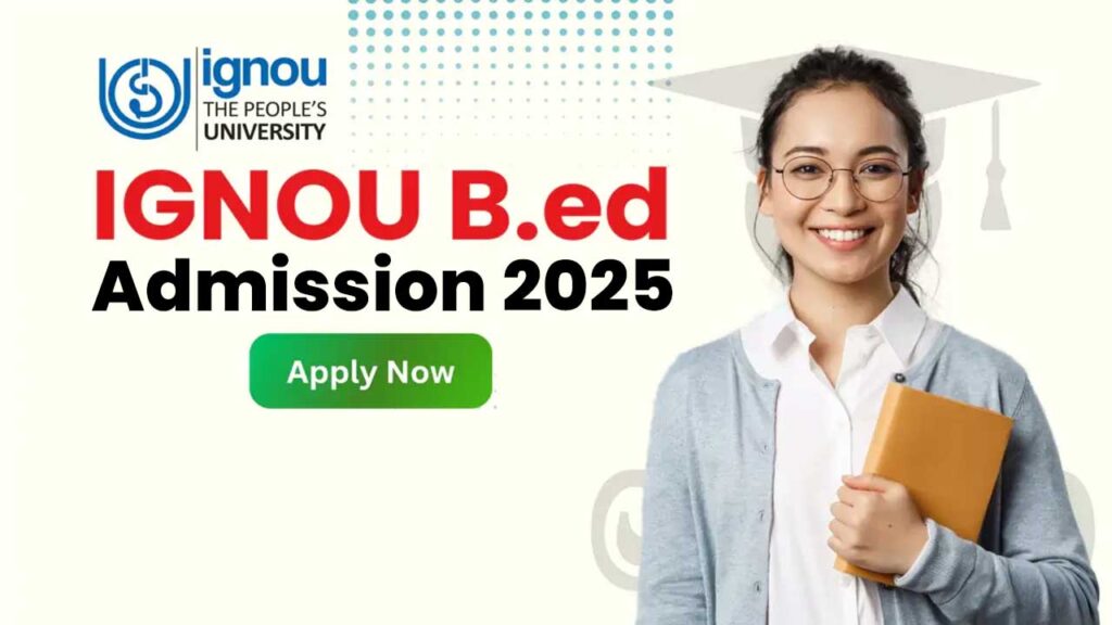 IGNOU B.ED Admission 2025 Online Apply (Start) For Entrance Exam ...