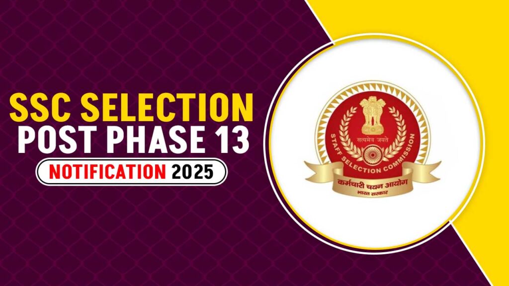 SSC Selection Post Phase 13 Notification 2025 (Out): Check Eligibility ...