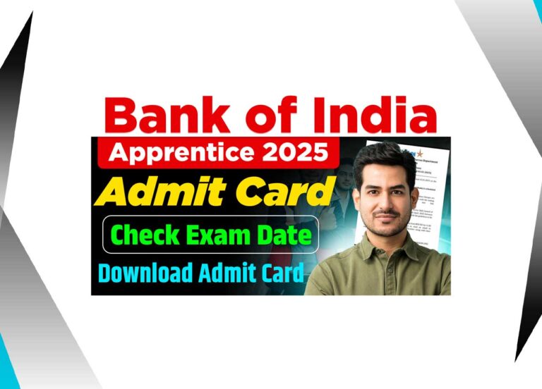 Bank Of India Apprentice Admit Card 2025 : Check Exam Date & Download Admit Card @bankofindia.co.in