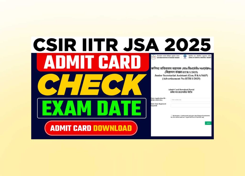 CSIR IITR JSA Admit Card 2025 : Check Exam Date & Admit Card Download ...