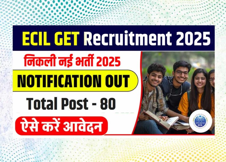 ECIL GET Recruitment 2025 Notification Out For 80 Vacancies, Check ...