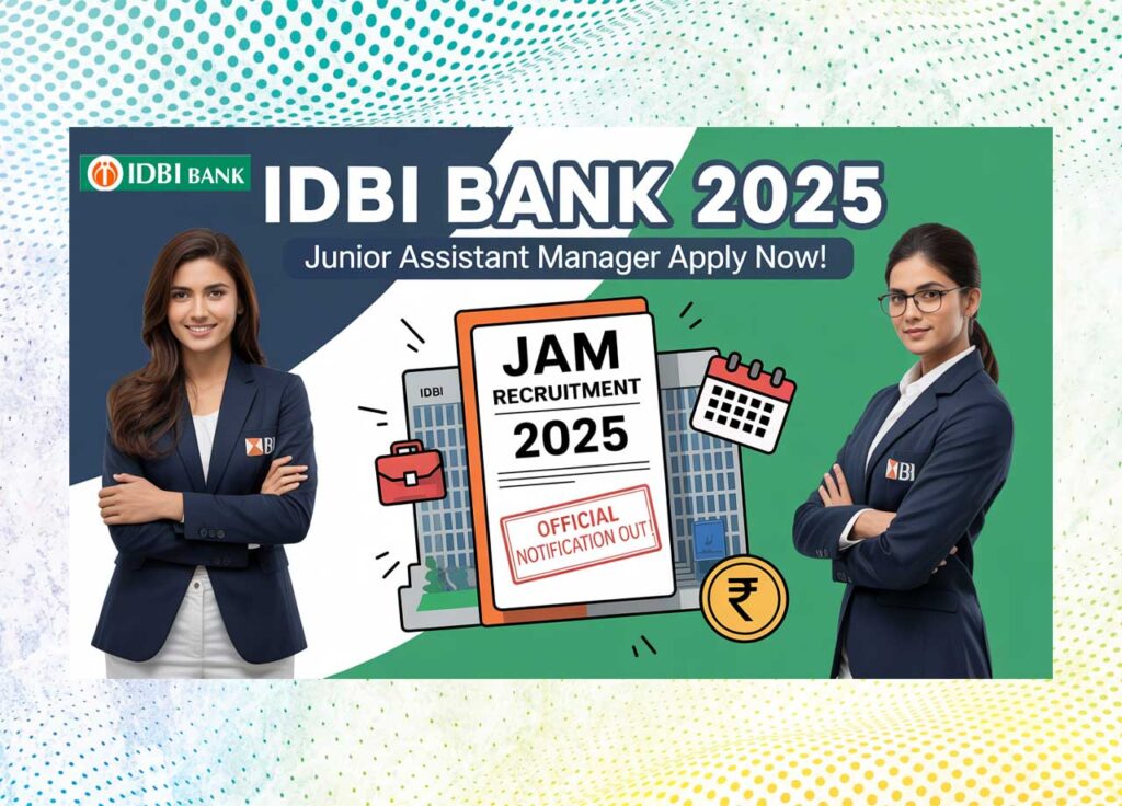 IDBI Bank JAM Recruitment 2025 Online Apply (Start) - Official Notification Out For Junior ...