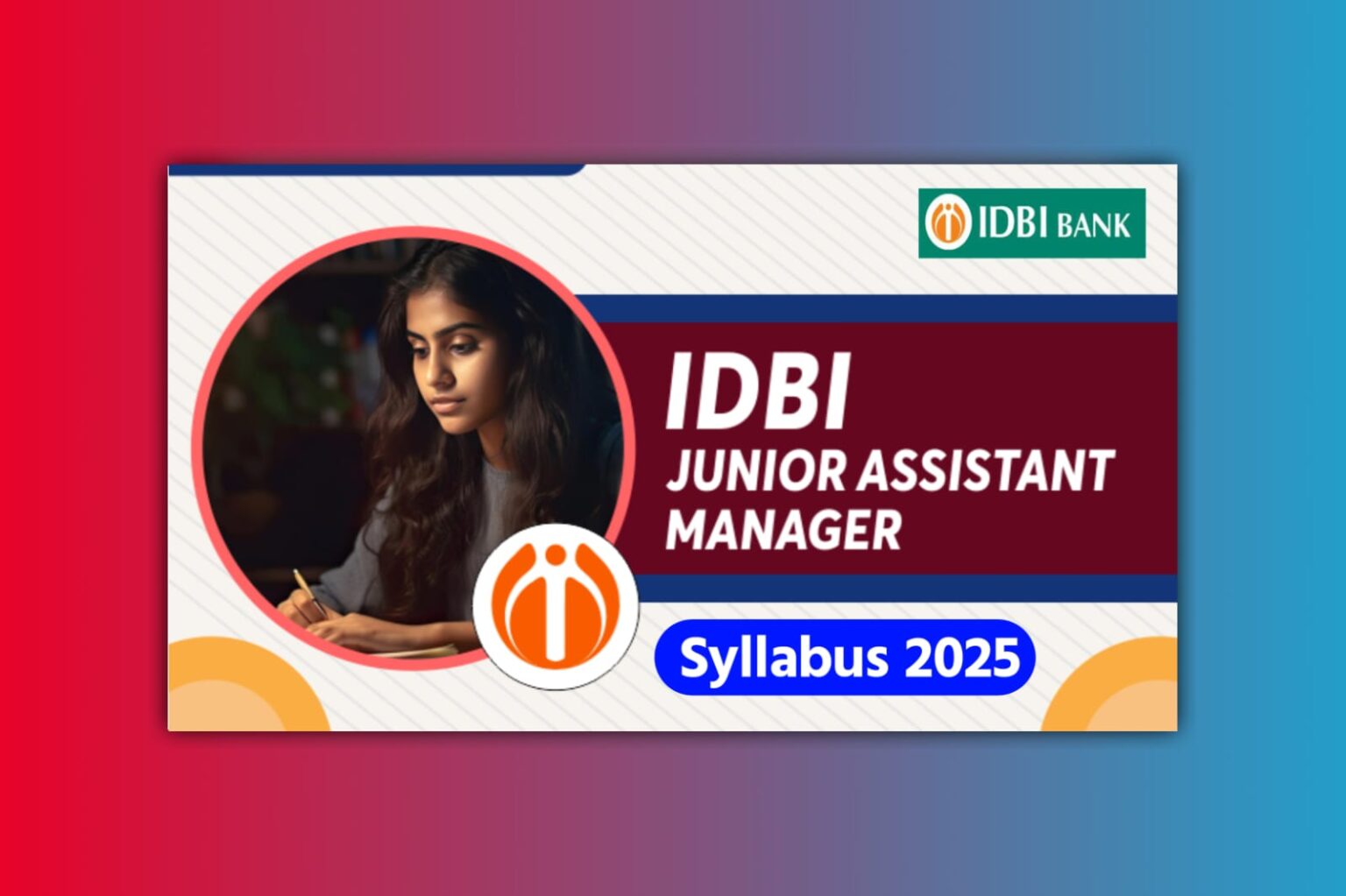 IDBI Bank Junior Assistant Manager Syllabus 2025: Exam Pattern, Subject ...