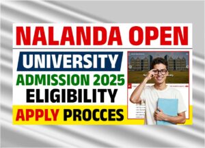 Nalanda Open University Admission 2025 : Check Admission Date, Fee ...