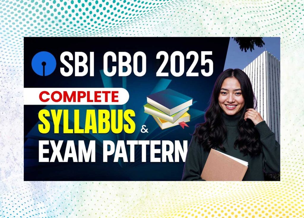 SBI Bank CBO Syllabus 2025 In Hindi: Complete Exam Pattern, Subject ...