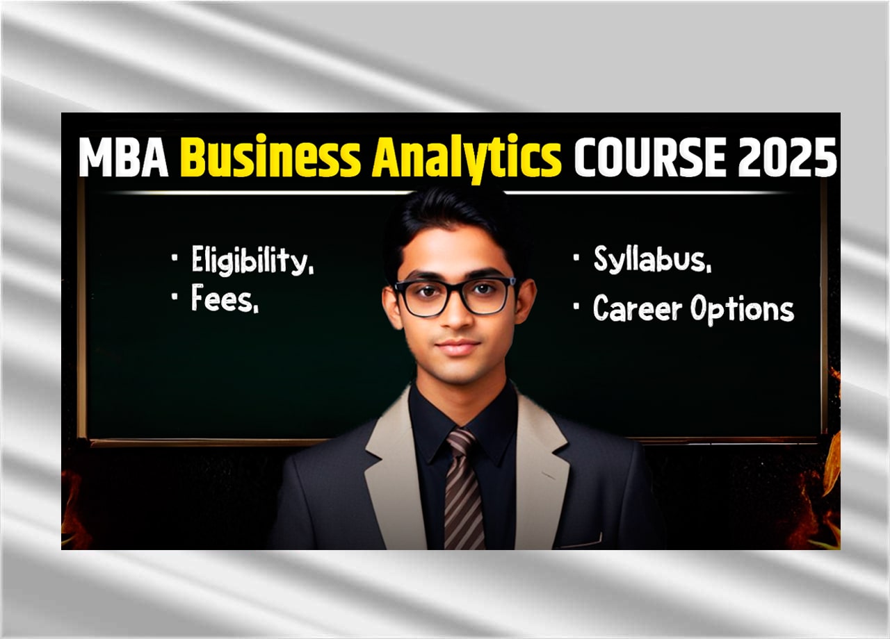MBA Business Analytics Course 2025: Eligibility, Fees, Syllabus, Career Options & Salary ...