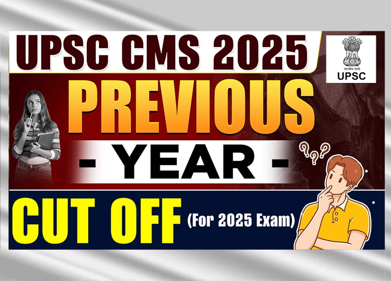 UPSC CMS Previous Year Cut-Off For 2025 Exam: Details Of All The Old ...