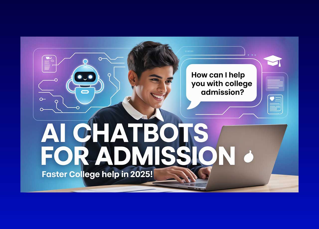 2025 में College Admission के लिए AI Chatbots का Use कैसे करें?