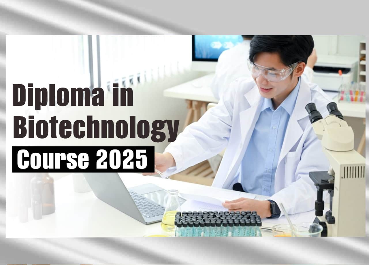 Diploma In Biotechnology Course 2025 – Eligibility, Admission, Syllabus ...