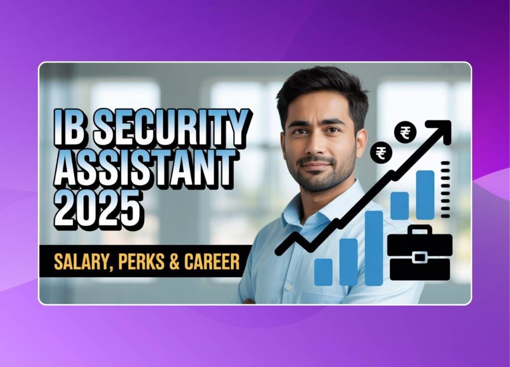 IB Security Assistant Salary 2025: Complete Pay, Allowances, In-Hand ...