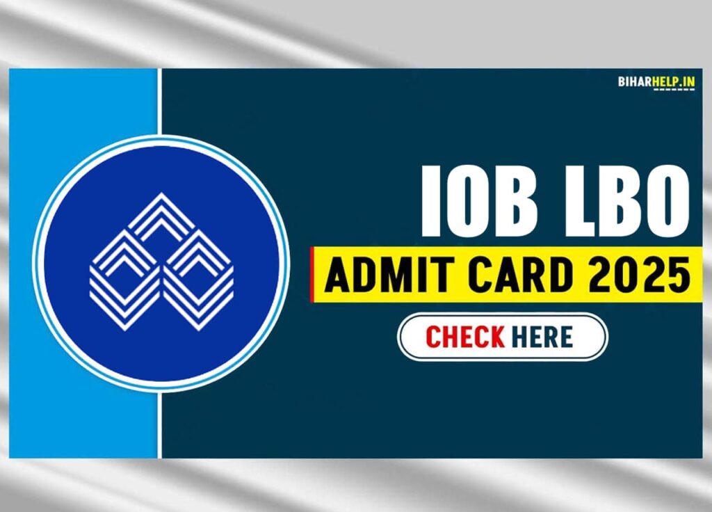 IOB LBO Admit Card 2025 Download Link (Out) – Check Exam Centre ...