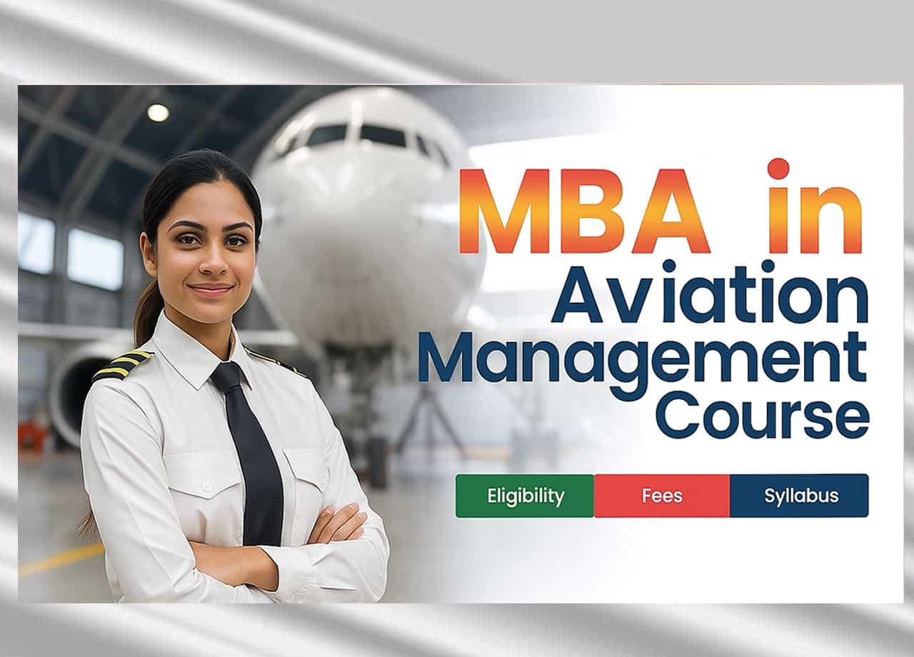 MBA In Aviation Management Course: All Details Admission, Fees ...