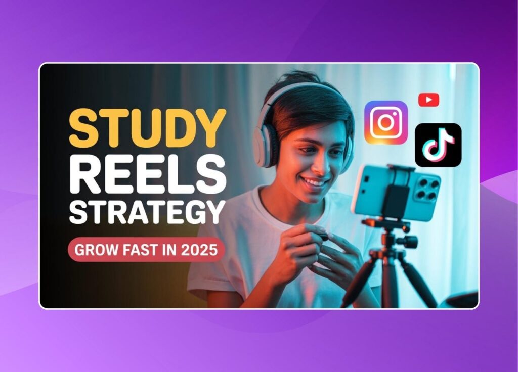 Study Reels Strategy – 2025 में Student के लिए New Learning Hack