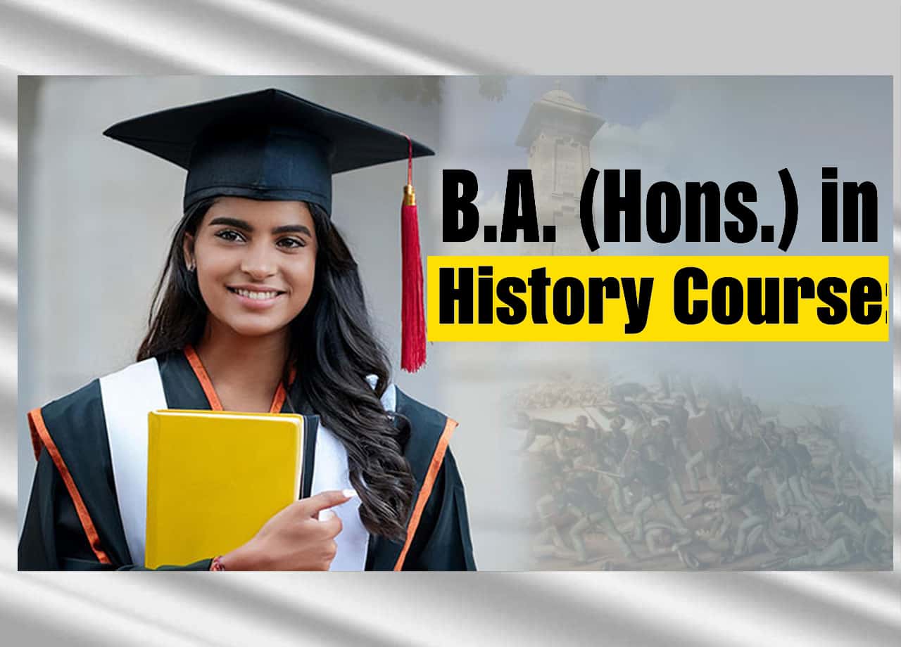 B.A. (Hons.) In History Course: Eligibility, Syllabus, Fees & Career ...