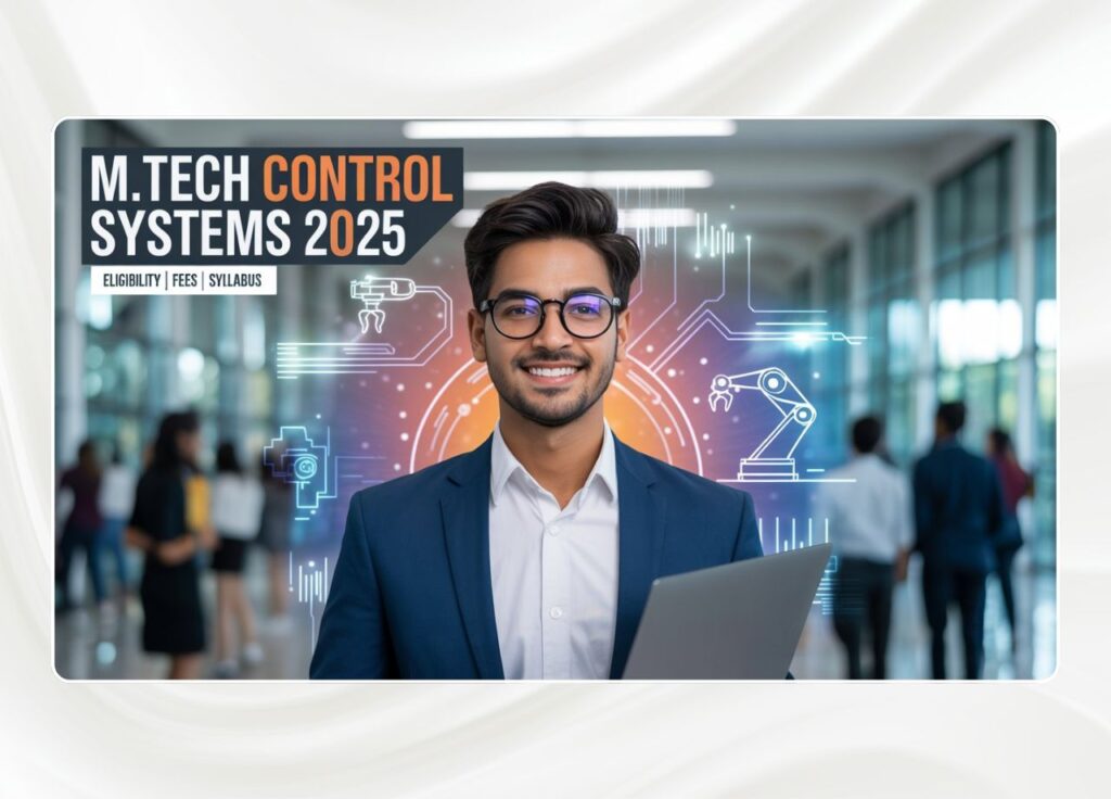Complete Guide Of M.Tech In Control Systems Course 2025 – Course ...