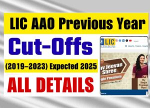 LIC AAO Previous Year Cut-Off (2019–2023) & Expected Cut-Off 2025: Detailed Analysis And Future ...