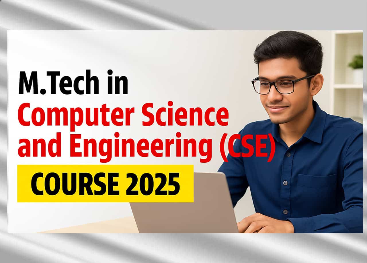 Complete Guide To M.Tech In Computer Science And Engineering (CSE) – Career, Scope & Admission ...