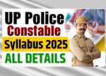 UP Police Constable Syllabus 2025 PDF: Latest Exam Pattern & Subject ...