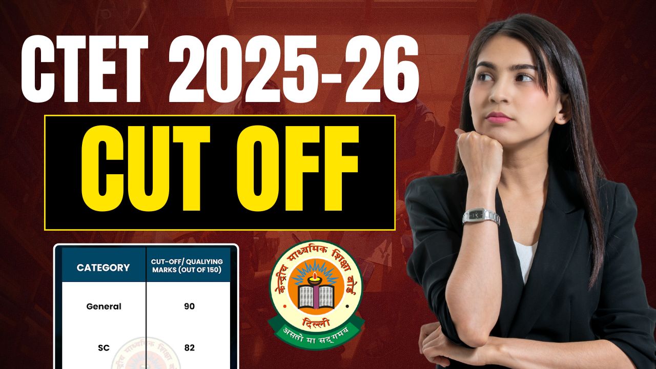 CTET Cut Off 2025–2026: Category-Wise Cut Off Marks, Previous Year Trend
