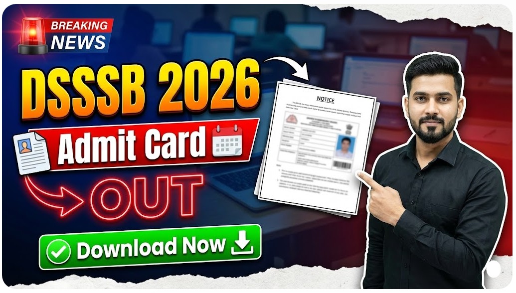 DSSSB Admit Card 2026 Out: 16 Feb से शुरू हो रही परीक्षा के लिए Hall ...